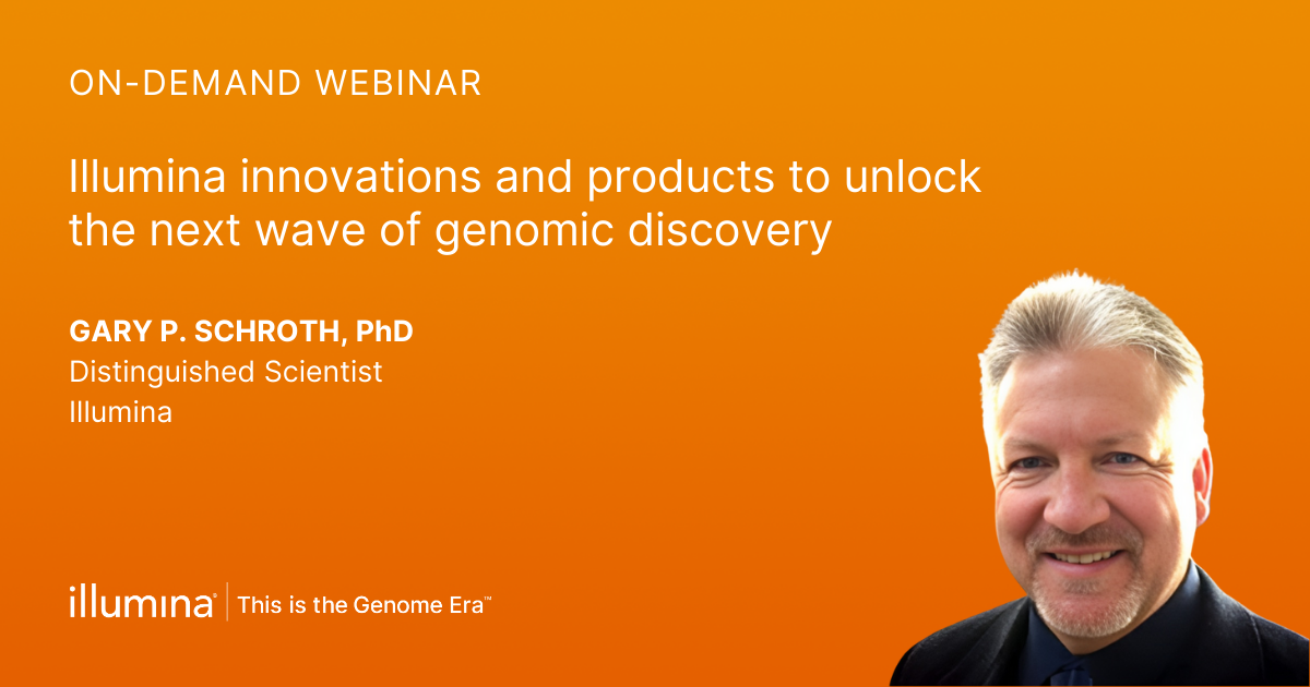 Illumina innovations and products to unlock the next wave of genomic ...
